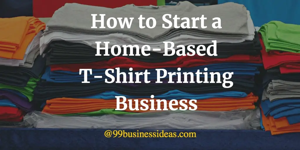 how-to-start-home-based-t-shirt-printing-business-in-10-steps